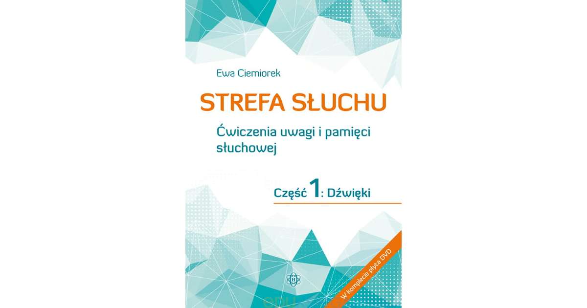 Strefa słuchu. Ćwiczenia uwagi i pamięci słuchowej. Część 1. Dźwięki (z ...