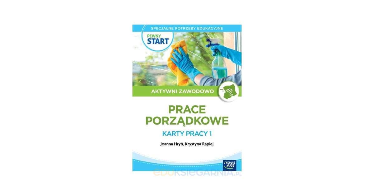 Pewny Start. Aktywni zawodowo. Prace porządkowe. Karty pracy 1 ...