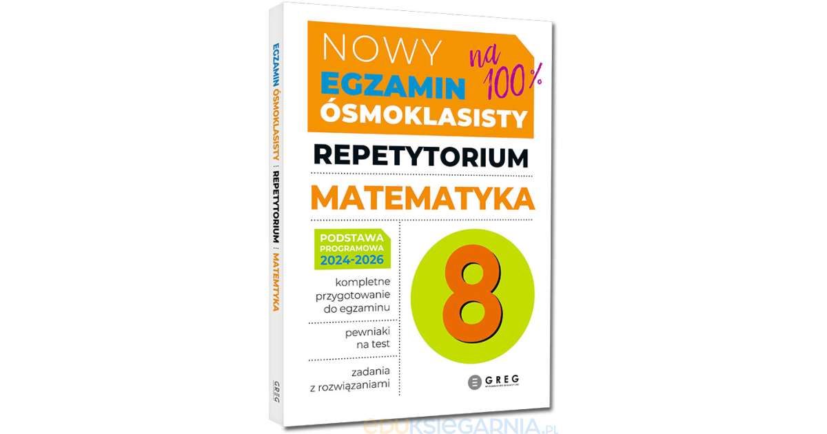 Nowy Egzamin ósmoklasisty. Repetytorium. Matematyka 2024-2026 - Eduksiegarnia.pl